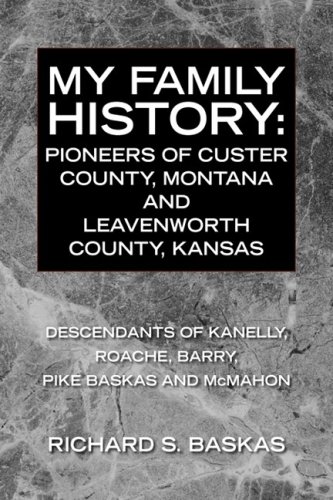 My Family History, Pioneers of Custer County, Montana And Leavenworth ...