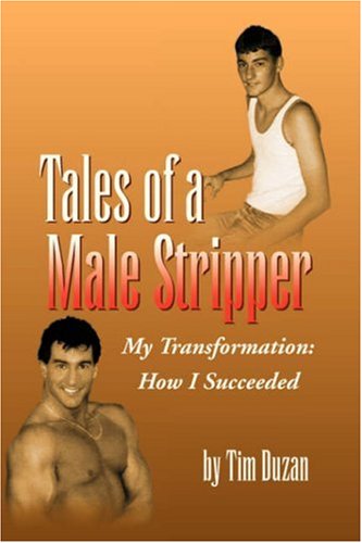 Tales of a Male Stripper by Tim Duzan | Goodreads