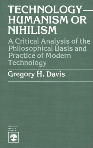 Technology-Humanism or Nihilism: A Critical Analysis of the ...