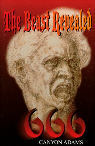 666, The Beast Revealed by Canyon Adams | Goodreads