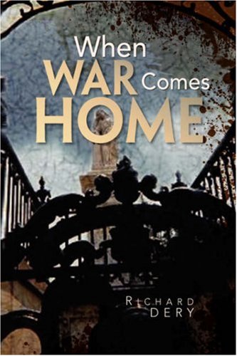When War Comes Home by Richard Dery | Goodreads