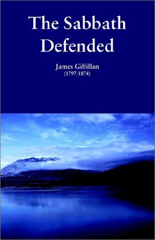 The Sabbath Defended by James Gilfillan | Goodreads