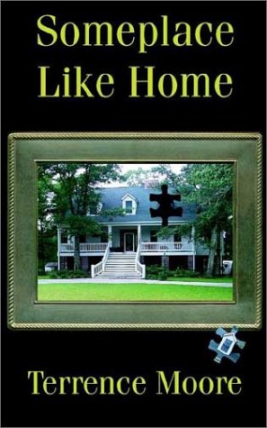 Someplace Like Home by Terrence Moore | Goodreads