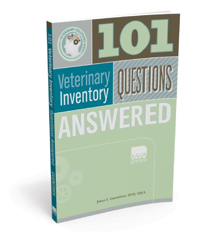 101 Veterinary Inventory Questions Answered by James E. Guenther ...