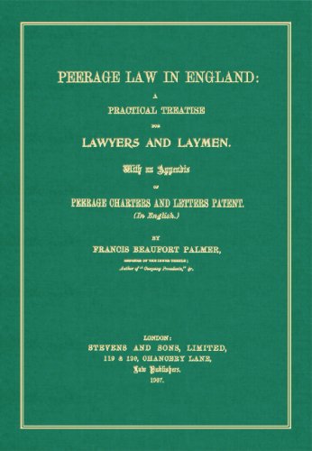 Peerage Law in England: A Practical Treatise for Lawyers and Laymen ...