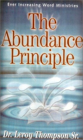 The Abundance Principle by Leroy Thompson Sr. | Goodreads