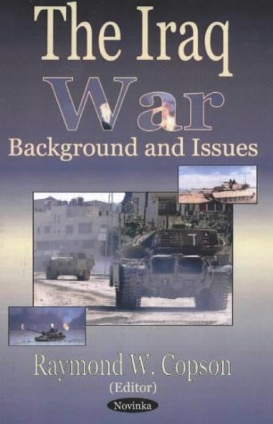 The Iraq War: Background and Issues by R. W. Copson | Goodreads