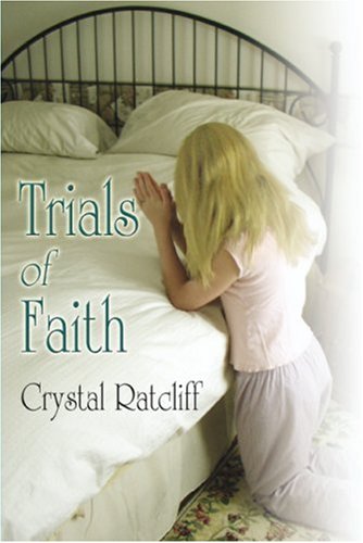 Trials of Faith (Trials Series, Book 1) by Crystal Ratcliff | Goodreads