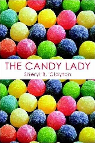 The Candy Lady by Sheryl B. Clayton | Goodreads