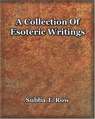 A Collection of Esoteric Writings 1910 by T. Subba Row | Goodreads