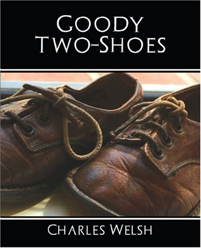 Goody Two-Shoes by Oliver Goldsmith | Goodreads