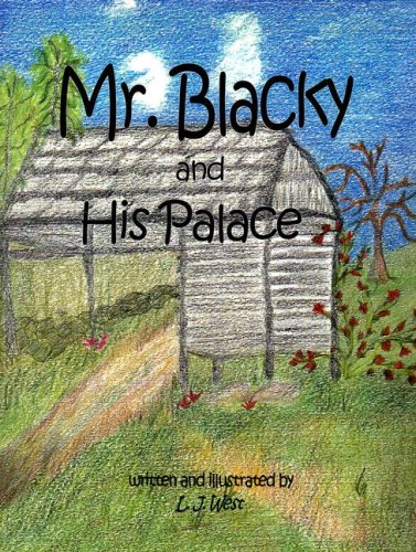 Mr. Blacky and His Palace by L.J. West | Goodreads