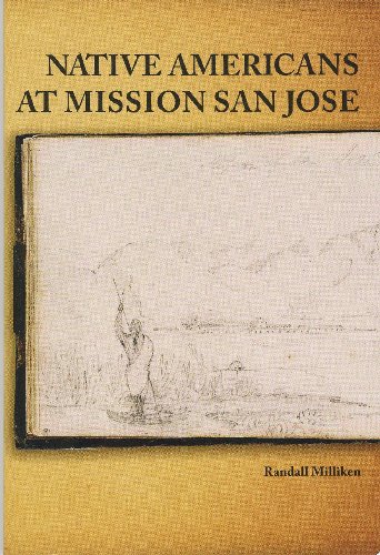 Native Americans at Mission San Jose by Randall T. Milliken | Goodreads