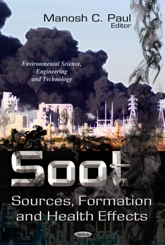 Soot: Sources, Formation and Health Effects by Manosh C. Paul | Goodreads