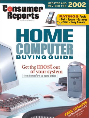 Consumer Reports Home Computer Buying Guide 2002 by Consumer Reports ...