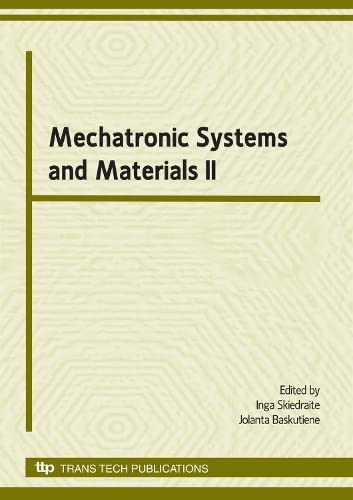 Mechatronic Systems and Materials II: Selected, Peer Reviewed Papers ...