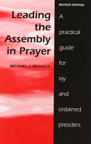 Leading the Assembly in Prayer: A Practical Guide for Lay and Ordained ...