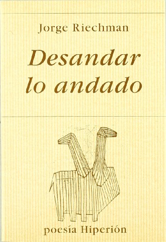 Desandar lo andado (Poesía Hiperión) by Jorge Riechmann Fernández ...