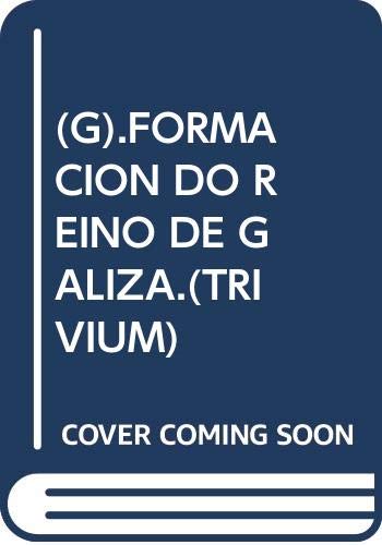 A Formacion Do Reino de Galiza by Xosé Antonio López Teixeira | Goodreads