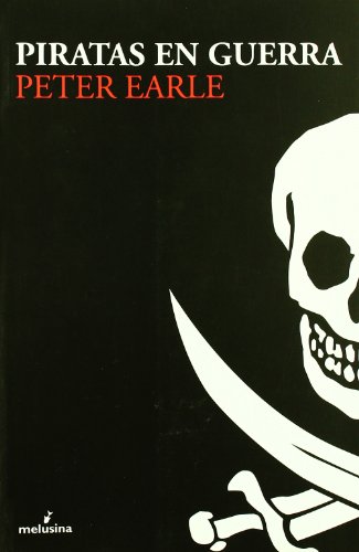 Piratas en guerra (General) (Spanish Edition) by Peter Earle | Goodreads