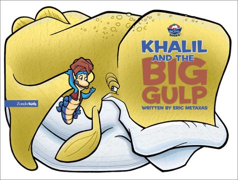 Khalil and the Big Gulp (Big Idea Books) by Eric Metaxas | Goodreads