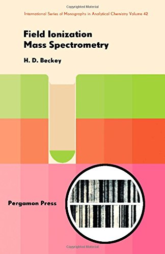 Field Ionization Mass Spectrometry by H.D. Beckey | Goodreads