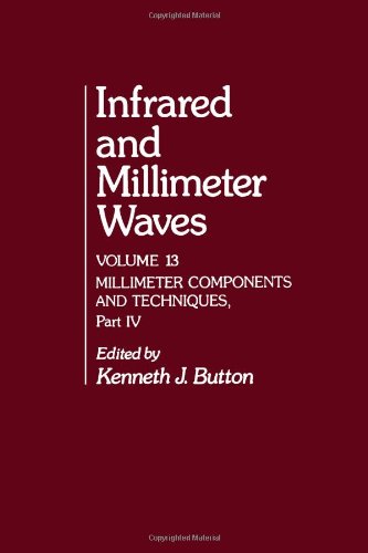 Infrared and Millimeter Waves: Millimeter Components and Techniques ...