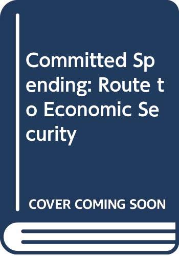 Committed spending: A route to economic security by Robert Theobald ...