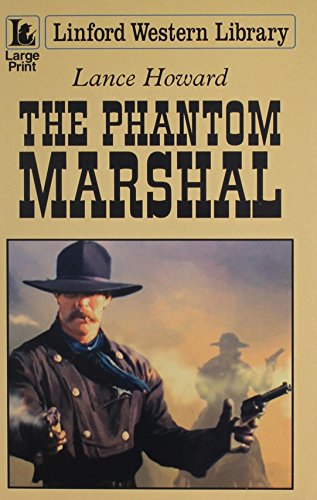 The Phantom Marshal (LIN) by Lance Howard | Goodreads