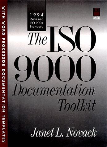 ISO 9000 Documentation Toolkit: 1994 Revised ISO 9001 Standard, The by ...