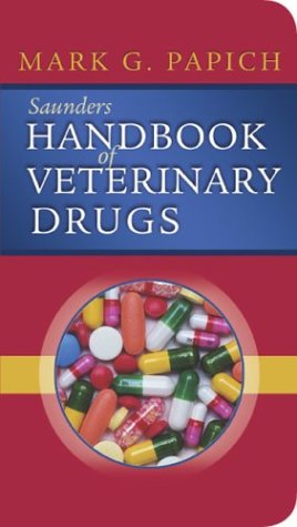 Saunders Handbook of Veterinary Drugs: Saunders Handbook of Veterinary ...
