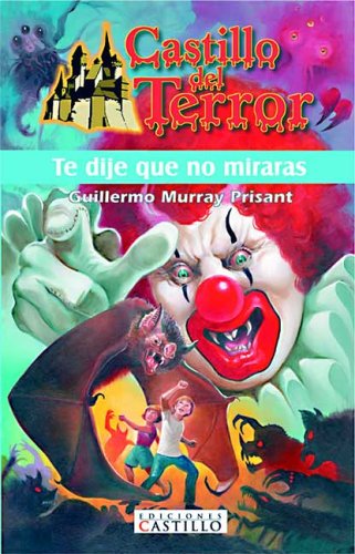 Te Dije Que No Miraras/ I Told You Not to Look (Castillo Del Terror ...