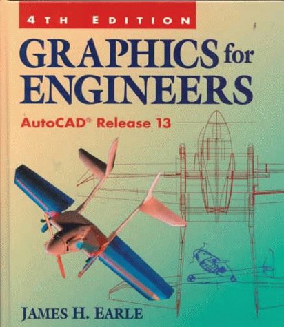 Graphics for Engineers: Autocad Release 13 by James H. Earle | Goodreads