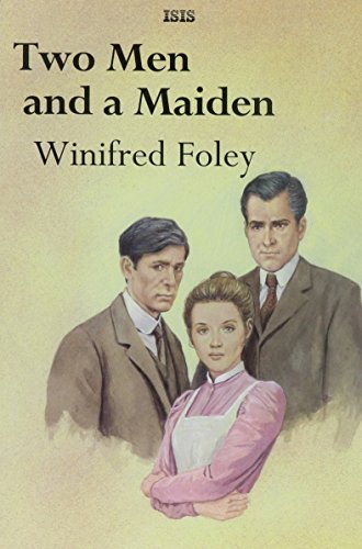 Two Men And A Maiden by Winifred Foley | Goodreads
