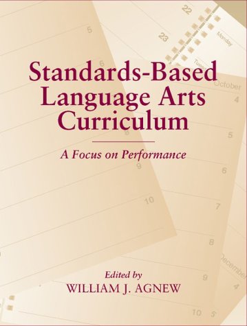 Standards-Based Language Arts Curriculum: A Focus on Performance by ...