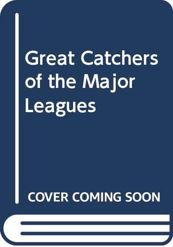 Great Catchers of the Major Leagues by Jack Zanger | Goodreads
