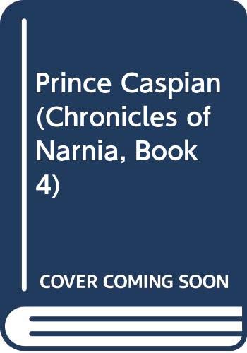 Prince Caspian (Chronicles of Narnia, Book 4) by C.S. Lewis | Goodreads