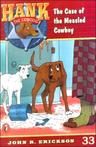 The Case of the Measled Cowboy (Hank the Cowdog) by John R. Erickson ...