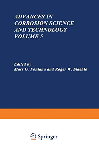 Advances in Corrosion Science and Technology, Vol. 5 by Mars G. Fontana ...