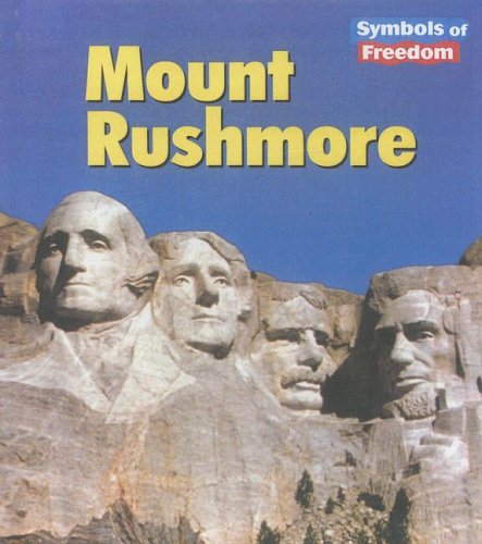 Mount Rushmore (Symbols of Freedom) by Lola M. Schaefer | Goodreads