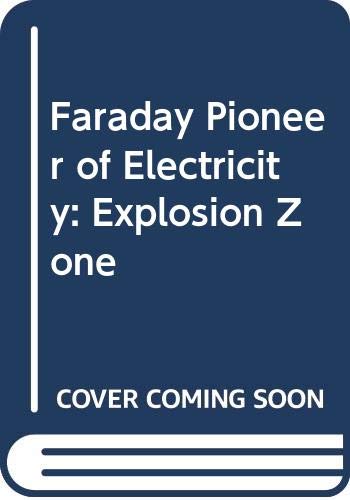 Faraday Pioneer of Electricity: Explosion Zone by Brian Williams ...