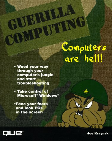 Guerilla Computing:Computers A by Joe Kraynak | Goodreads