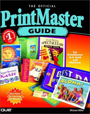 Official PrintMaster Guide by Michael Miller | Goodreads
