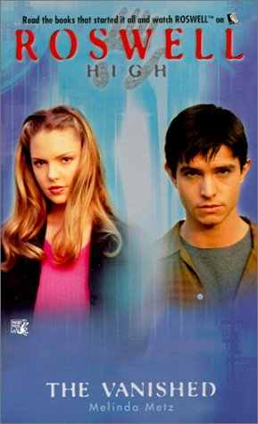 The Vanished (Roswell High) by Melinda Metz | Goodreads