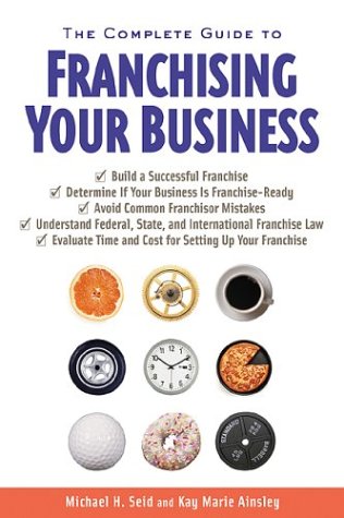 Complete Guide To Franchising Your Business by Michael Seid | Goodreads