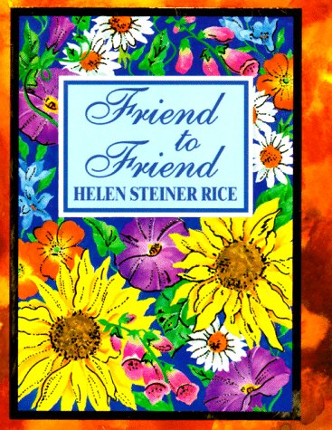 Friend to Friend by Helen Steiner Rice | Goodreads