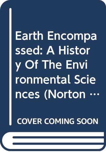 Earth Encompassed : A History of the Environmental Sciences by Peter J ...