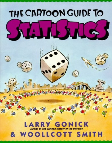 Cartoon Guide to Statistics by Larry Gonick | Goodreads
