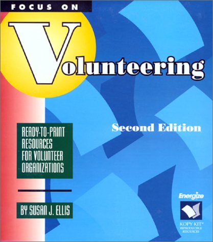 Focus on Volunteering: Ready-To-Print Resources for Volunteer ...