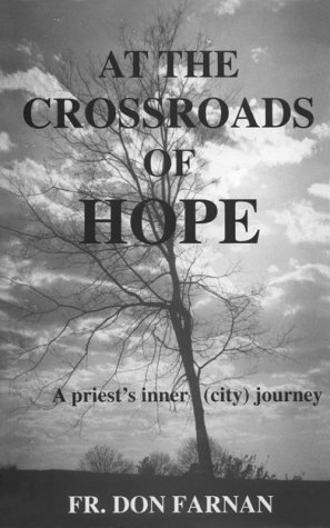 At the Crossroads of Hope: A Priest's Inner (City) Journey by Don ...
